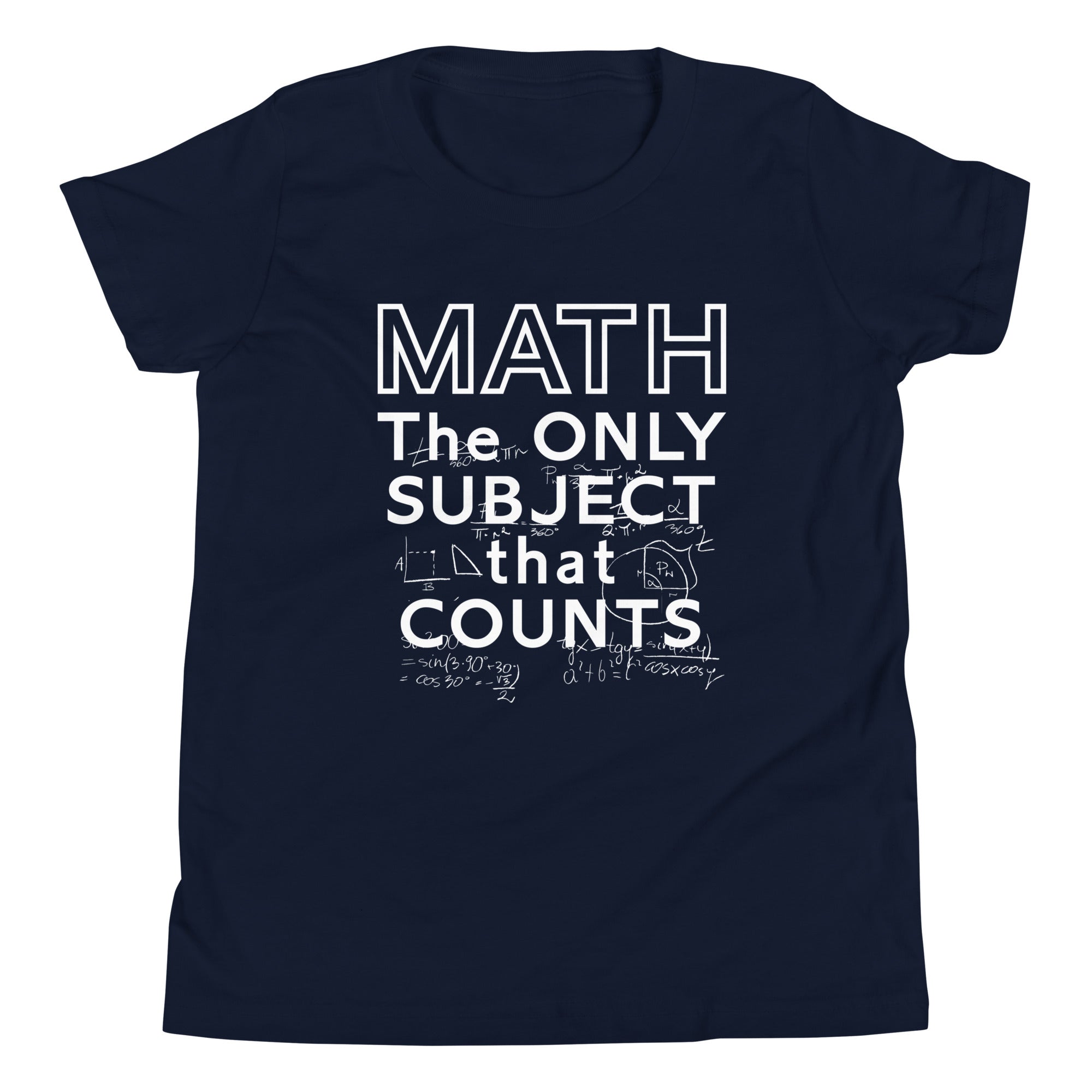 Math The Only Subject That Counts Kid's Youth Tee – SnorgTees.com