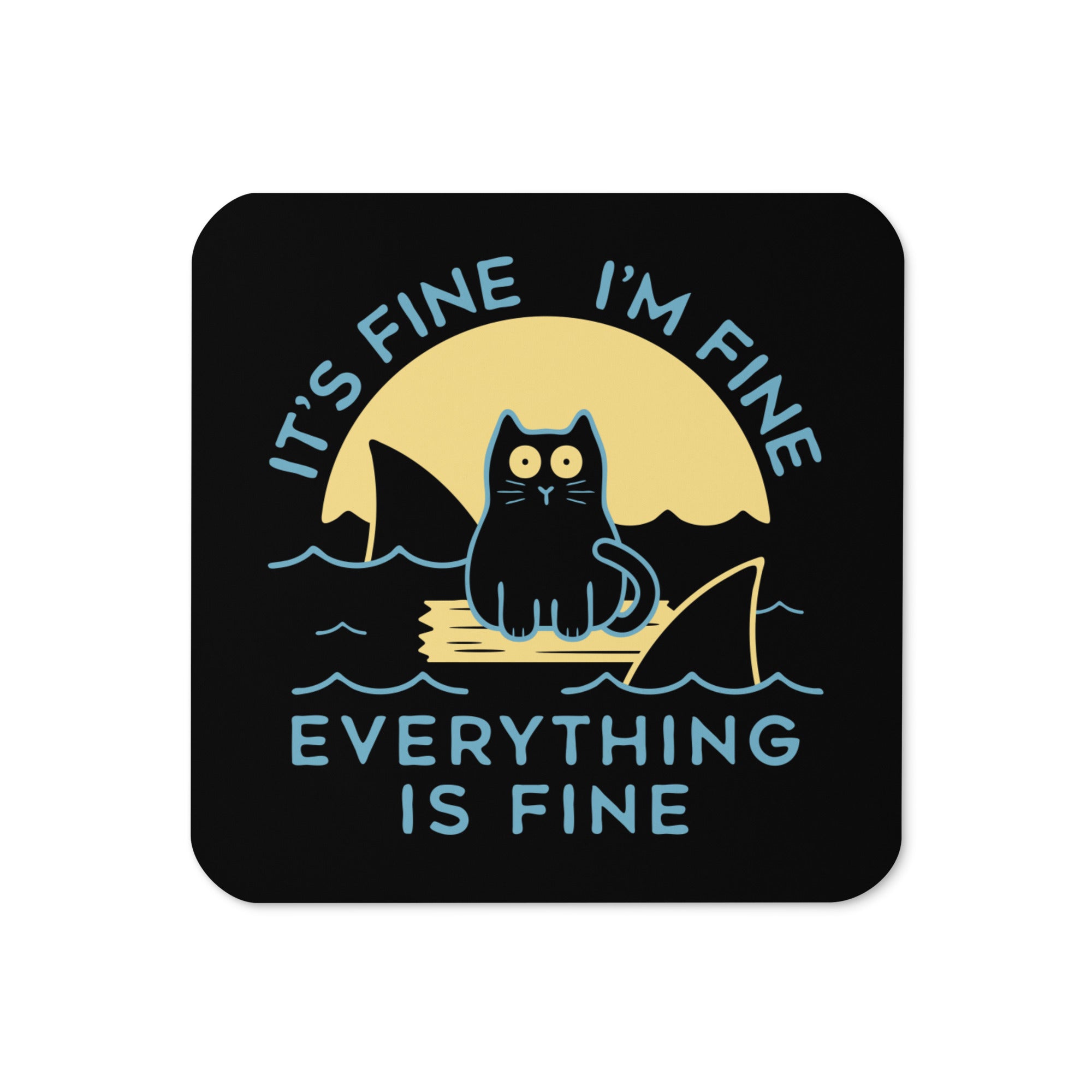 It's Fine I'm Fine Everything Is Fine Coaster – SnorgTees.com