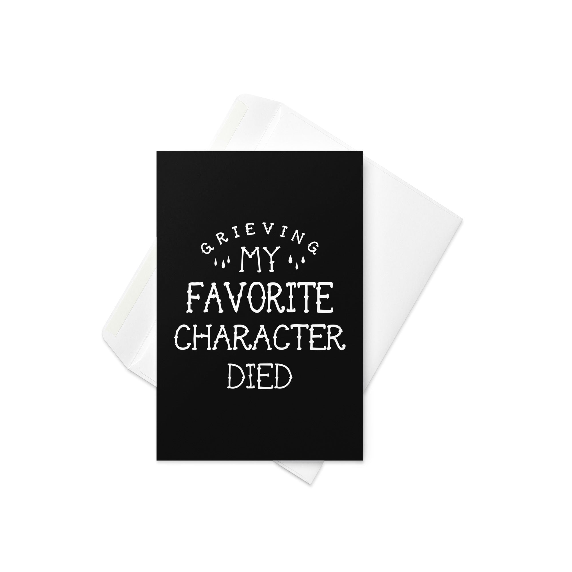 My Favorite Character Died Greeting Card – SnorgTees.com
