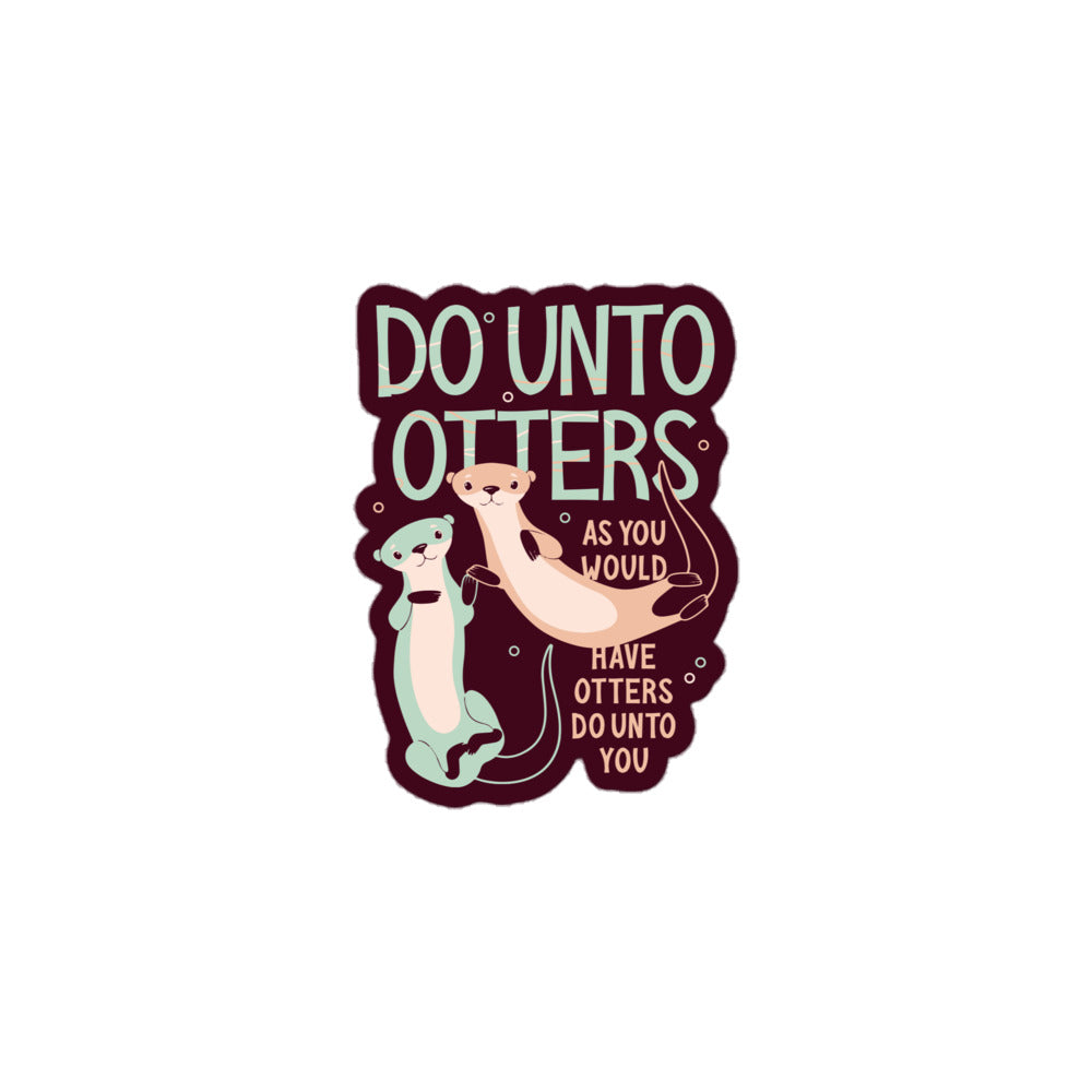 Do Unto Otters Sticker – SnorgTees.com