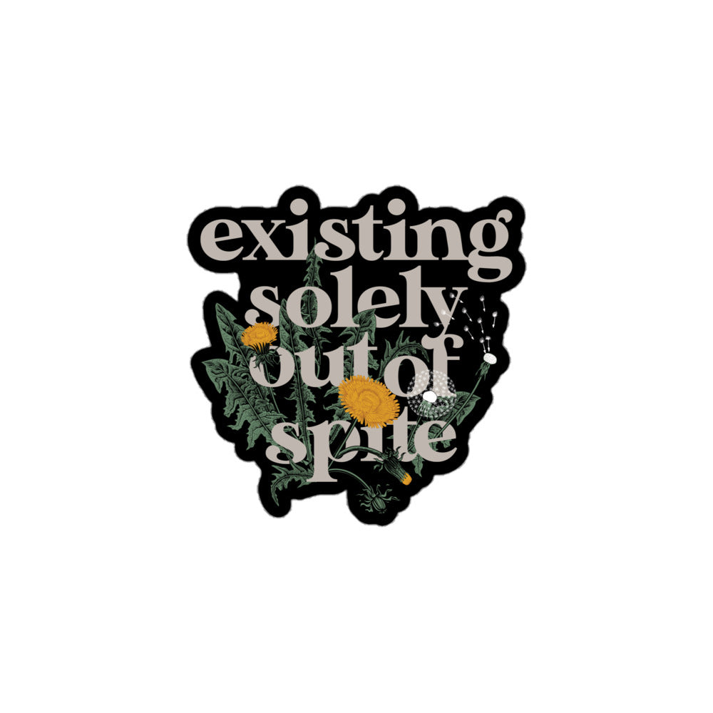 Existing Solely Out Of Spite Sticker – SnorgTees.com