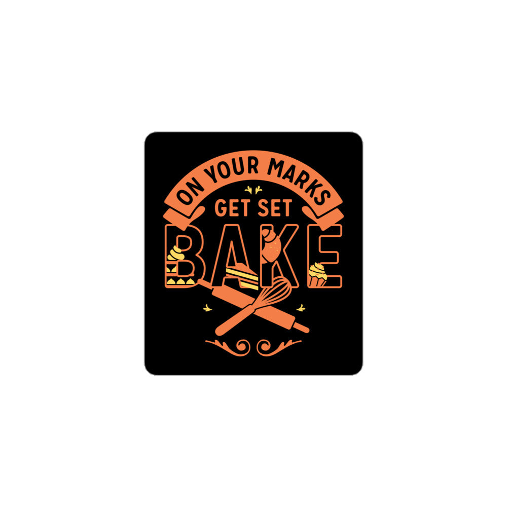 On Your Marks Get Set Bake Sticker – SnorgTees.com