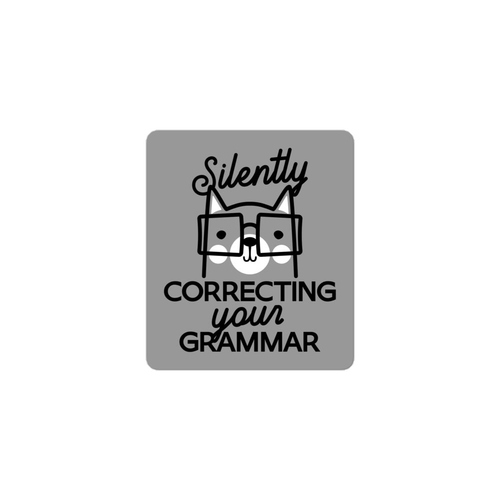 Silently Correcting Your Grammar Sticker – SnorgTees.com