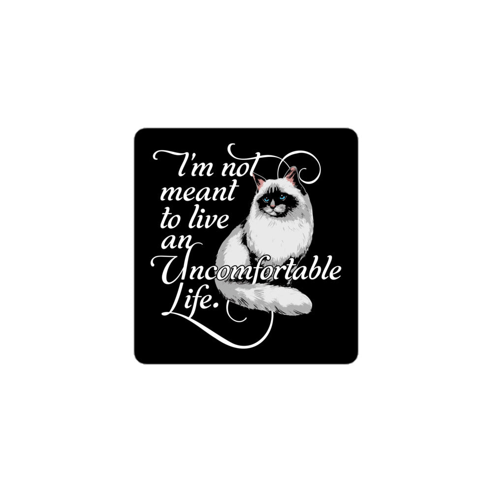 I'm Not Meant To Live An Uncomfortable Life Sticker – SnorgTees.com
