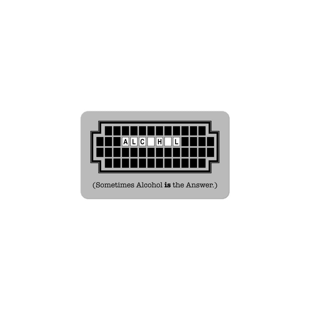Alcohol Is The Answer Sticker – SnorgTees.com