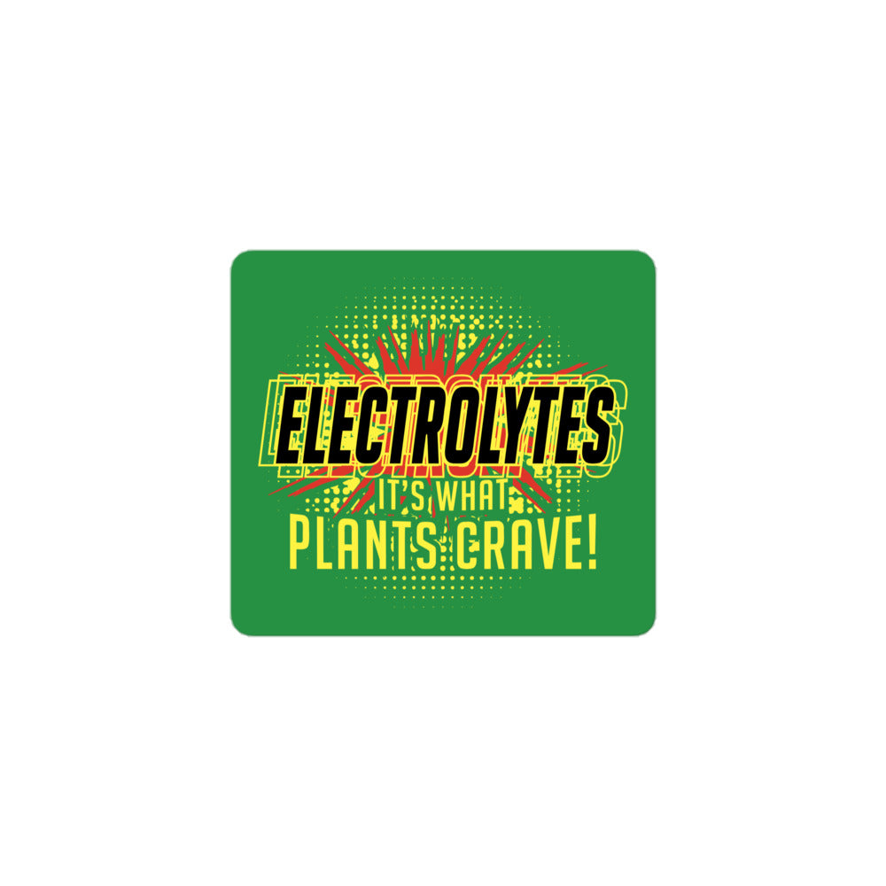 Electrolytes, It's What Plants Crave! Sticker – SnorgTees.com