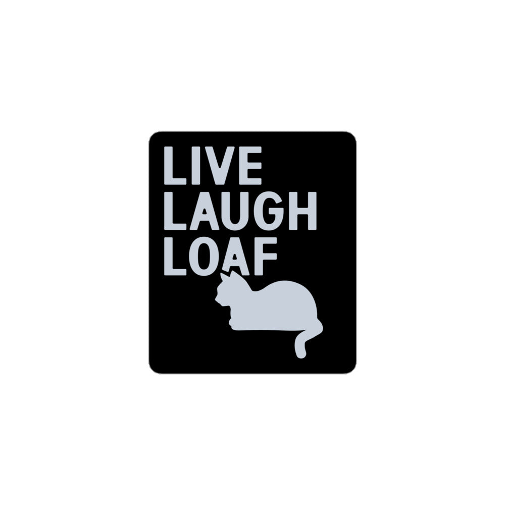 Live Laugh Loaf Sticker – SnorgTees.com