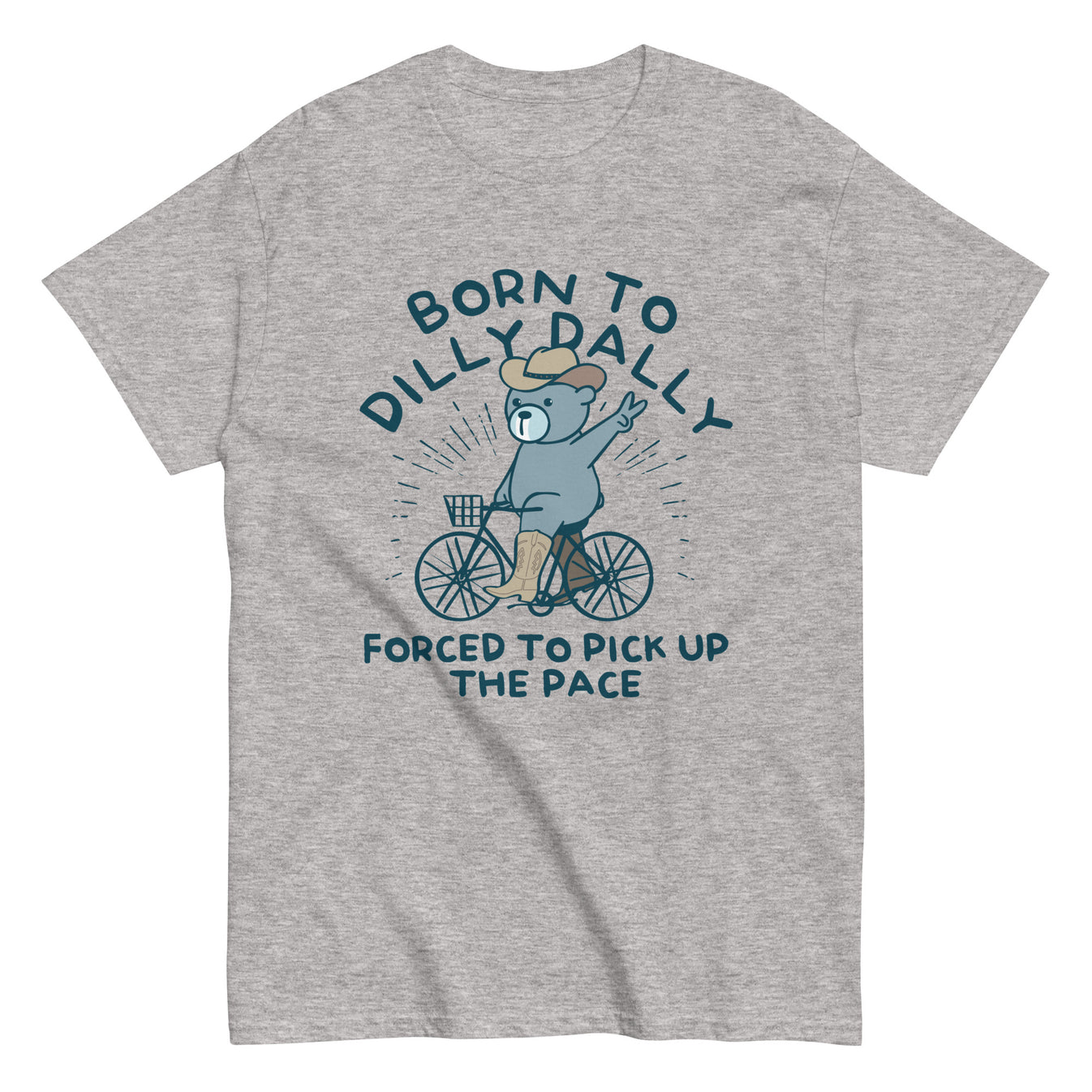 Born To Dilly Dally Forced To Pick Up The Pace Men's Classic Tee – SnorgTees.com