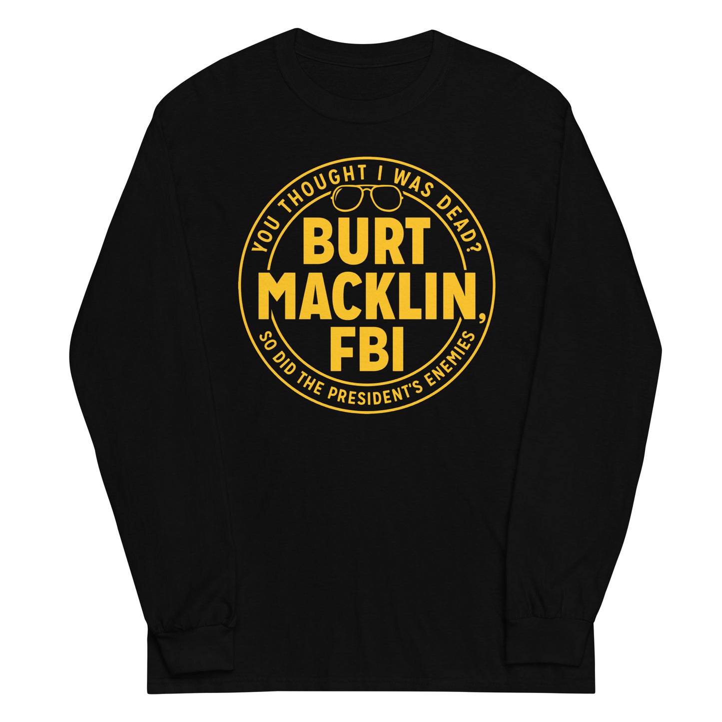 Burt Macklin, FBI Unisex Long Sleeve Tee – SnorgTees.com