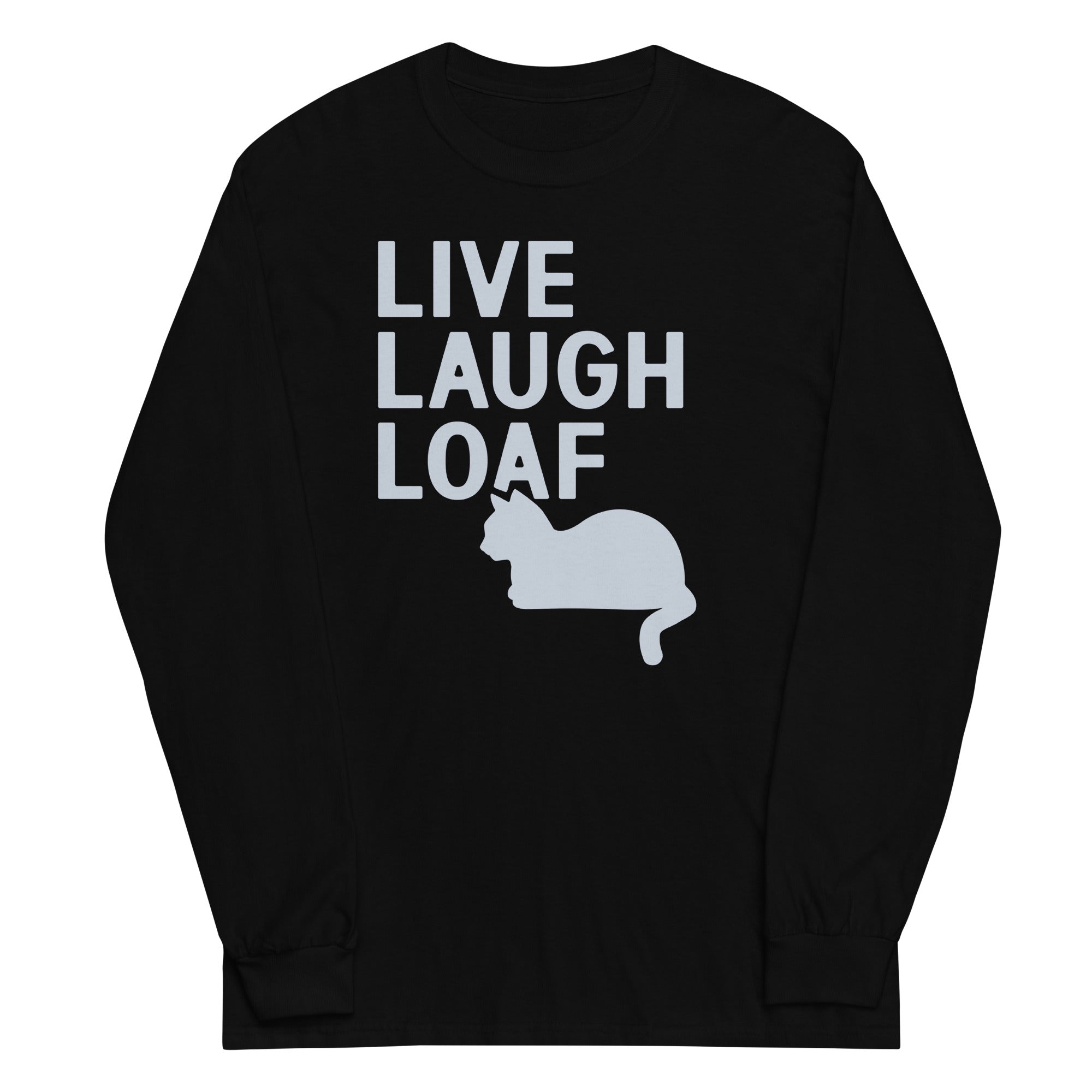 Live Laugh Loaf Unisex Long Sleeve Tee – SnorgTees.com