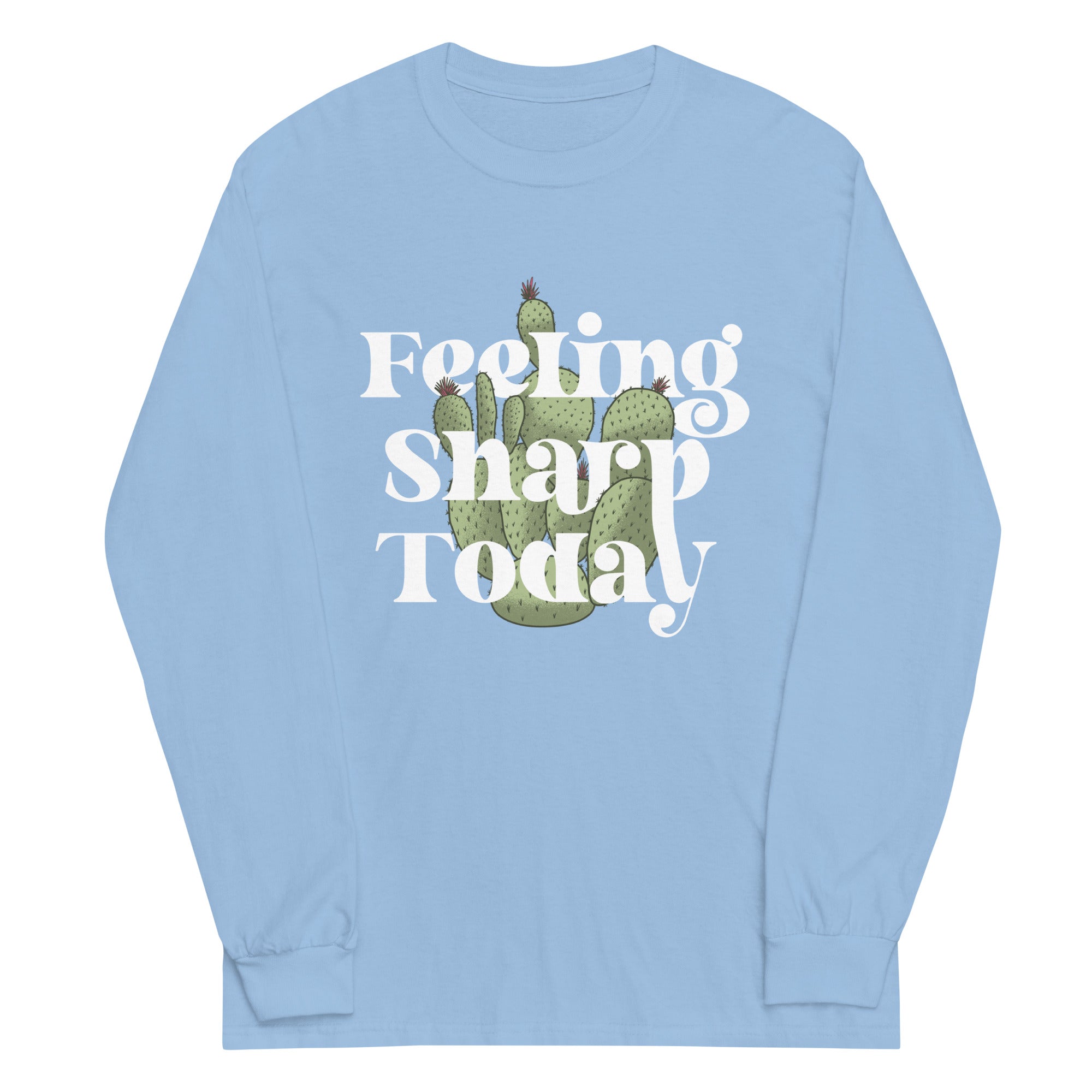 Feeling Sharp Today Unisex Long Sleeve Tee – SnorgTees.com