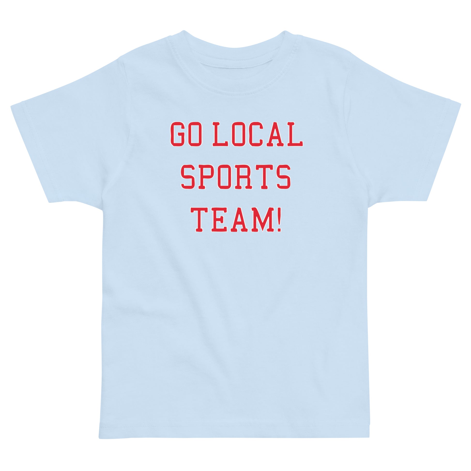Go Local Sports Team! Kid's Toddler Tee – SnorgTees.com