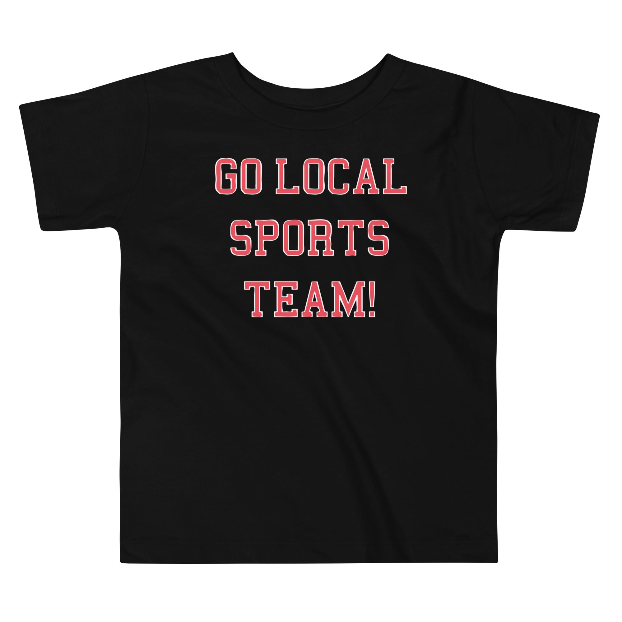 Go Local Sports Team! Kid's Toddler Tee – SnorgTees.com