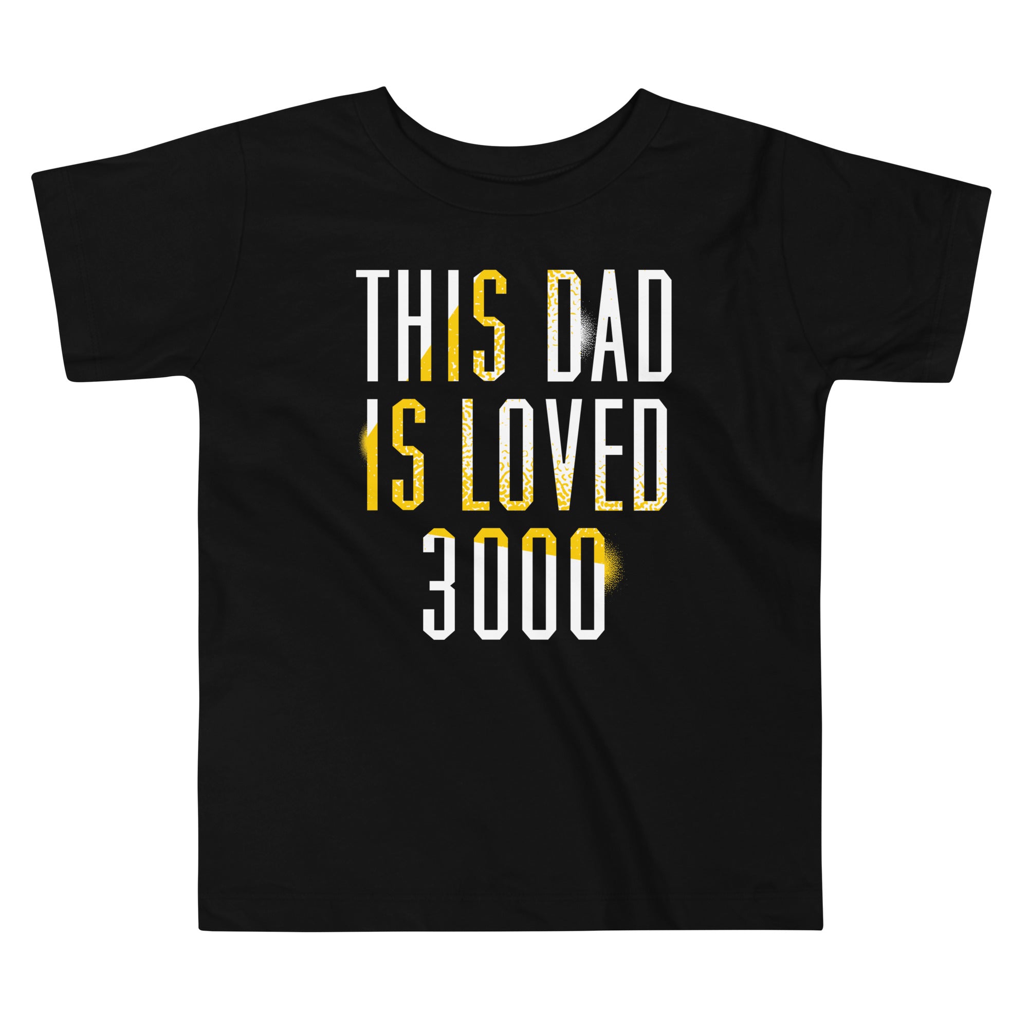 This Dad Is Loved 3000 Kid's Toddler Tee – SnorgTees.com