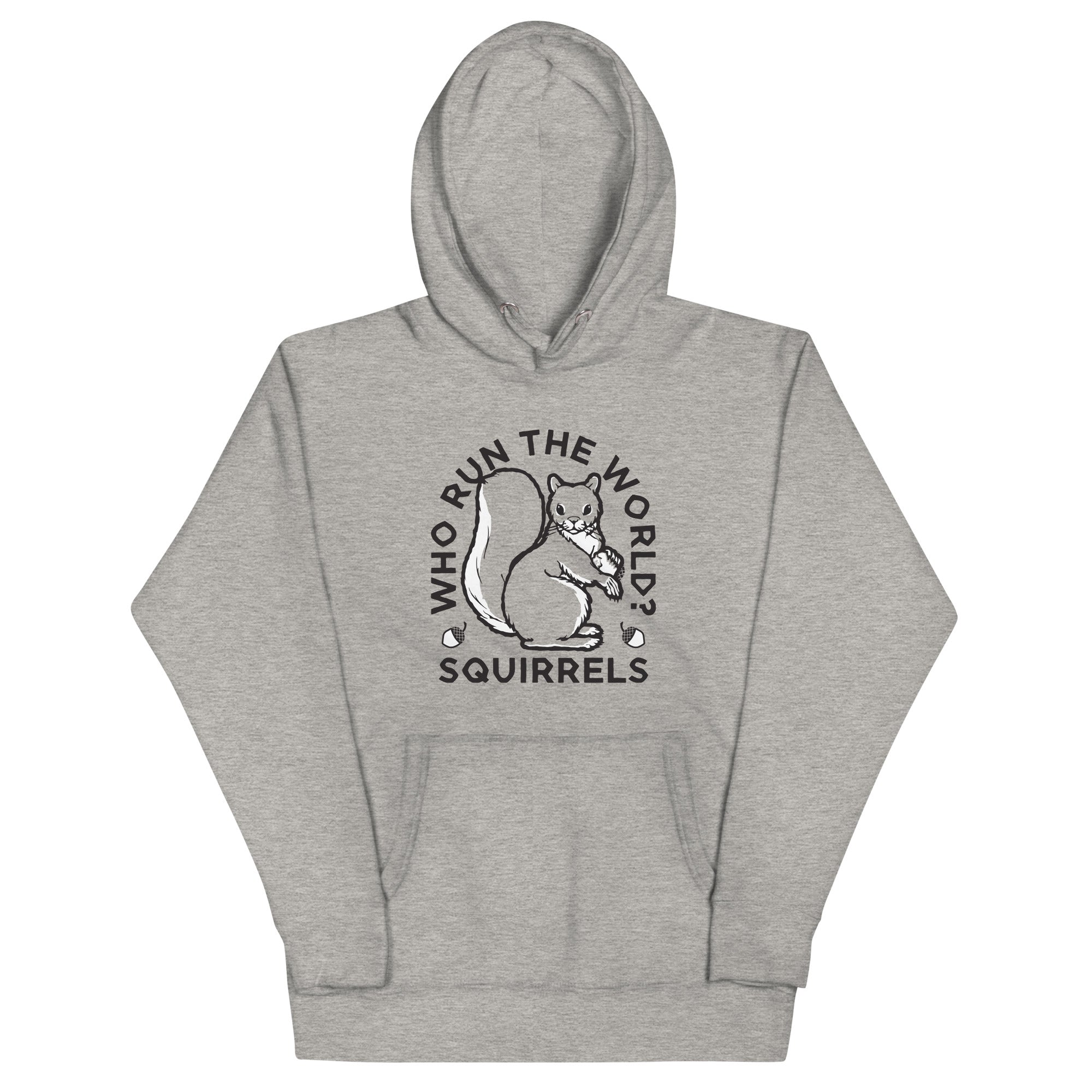 Who Run The World? Squirrels Unisex Hoodie – SnorgTees.com