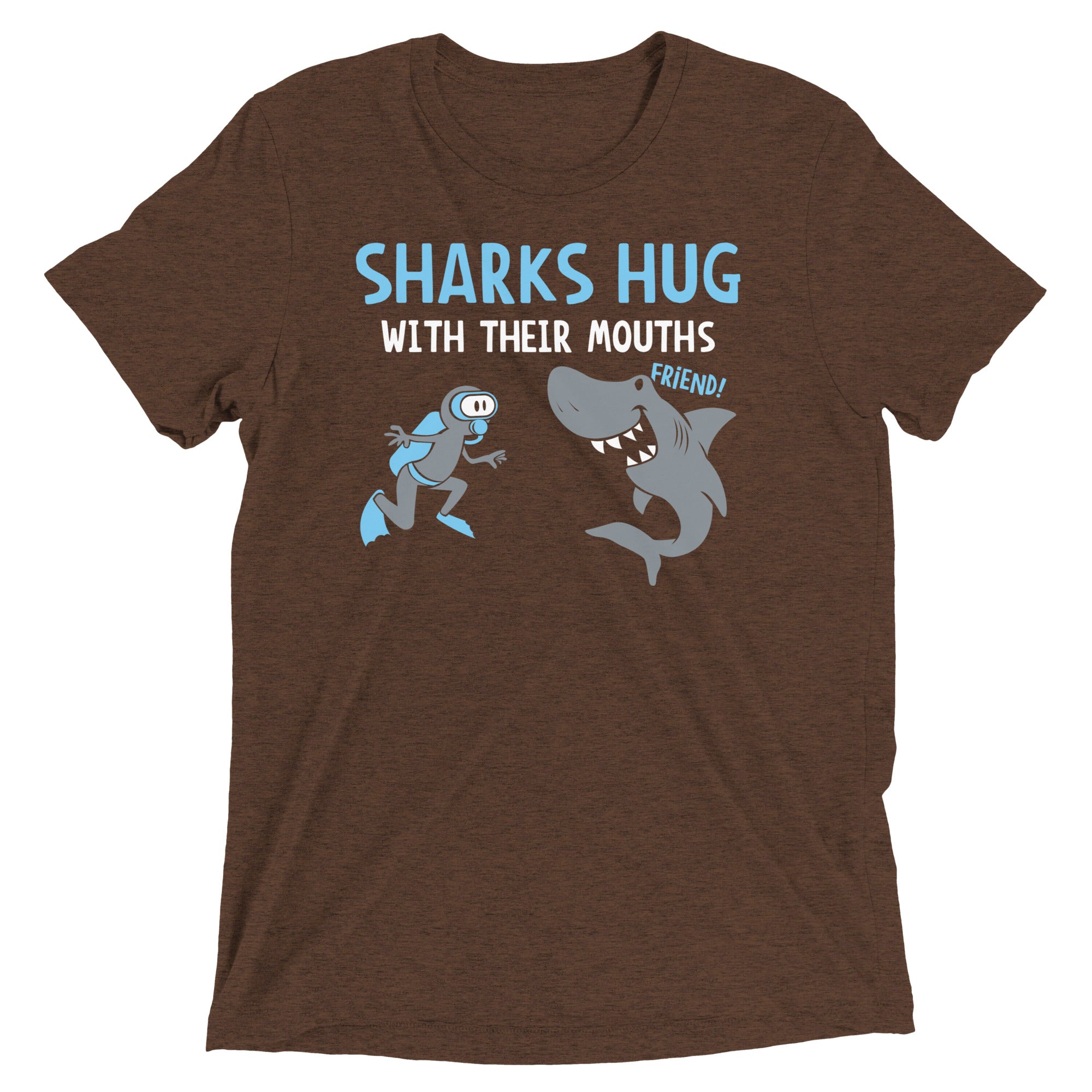 Sharks Hug With Their Mouths Men's Tri-Blend Tee – SnorgTees.com