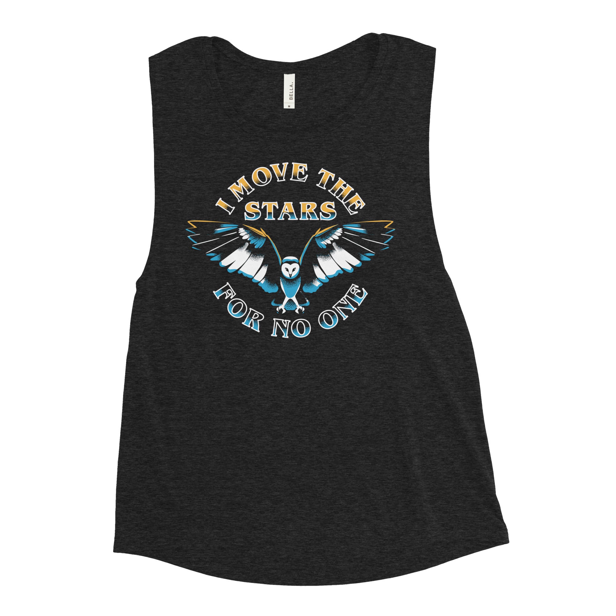 I Move The Stars For No One Women's Muscle Tank – SnorgTees.com