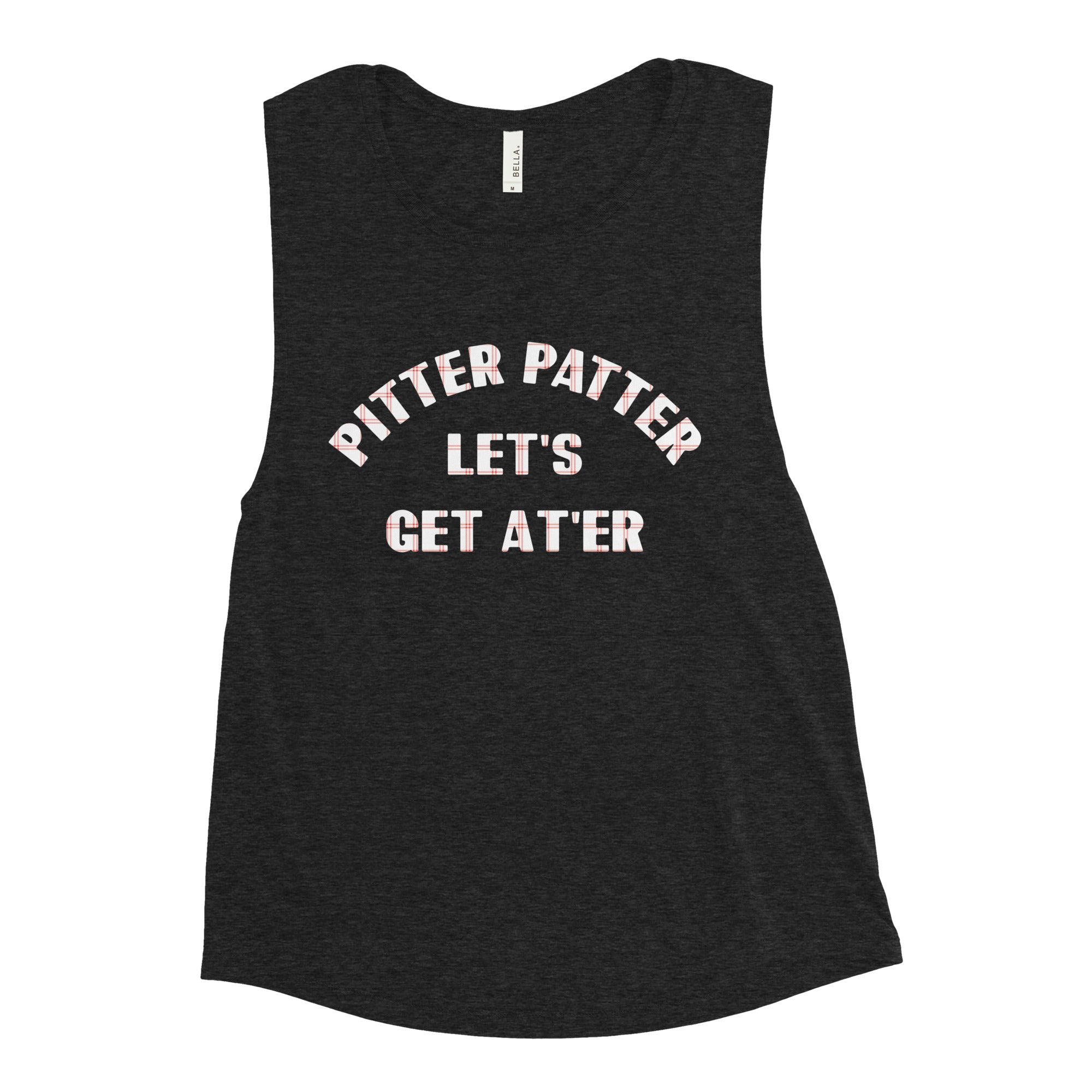 Pitter Patter Let's Get At'er Women's Muscle Tank – SnorgTees.com