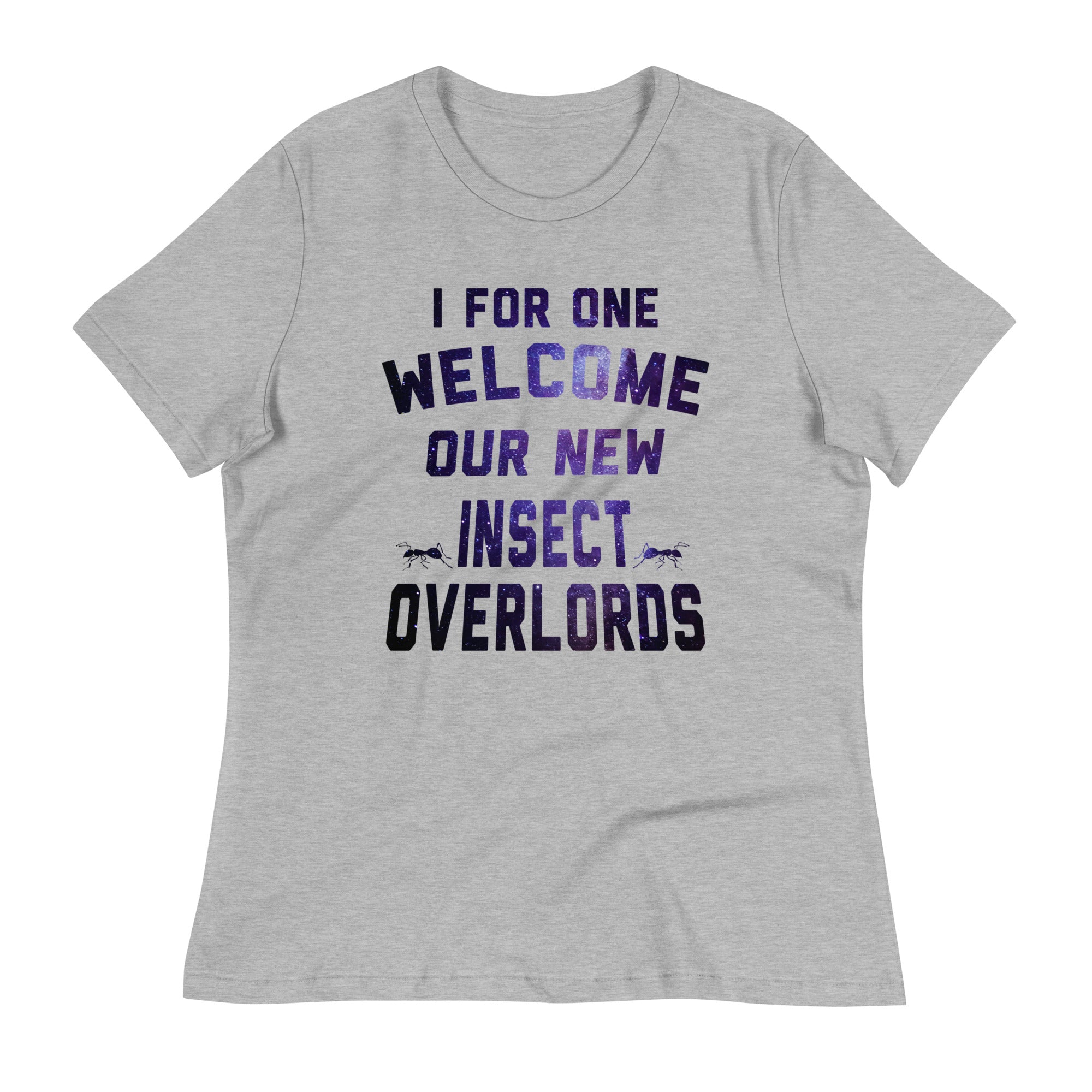 I For One Welcome Our New Insect Overlords Women's Signature Tee ...