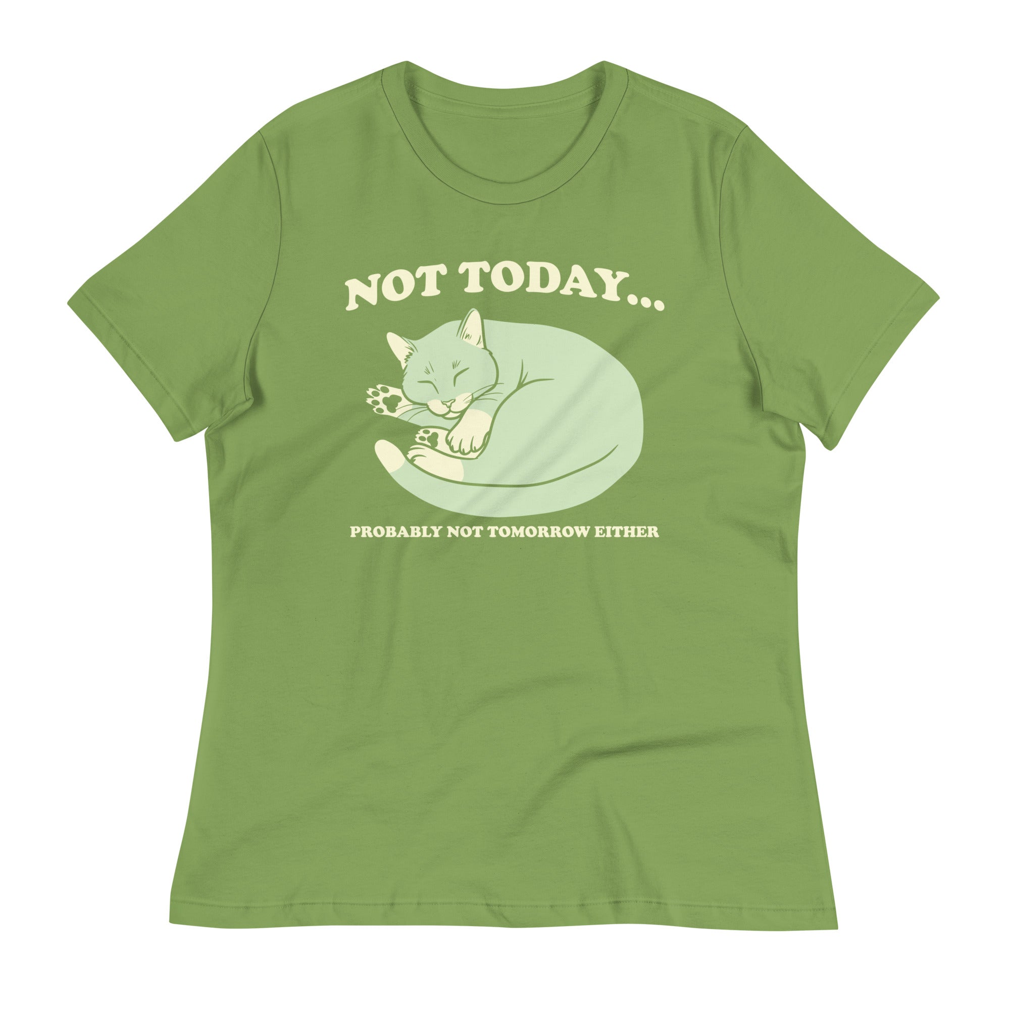 Not Today Probably Not Tomorrow Either Women's Signature Tee ...